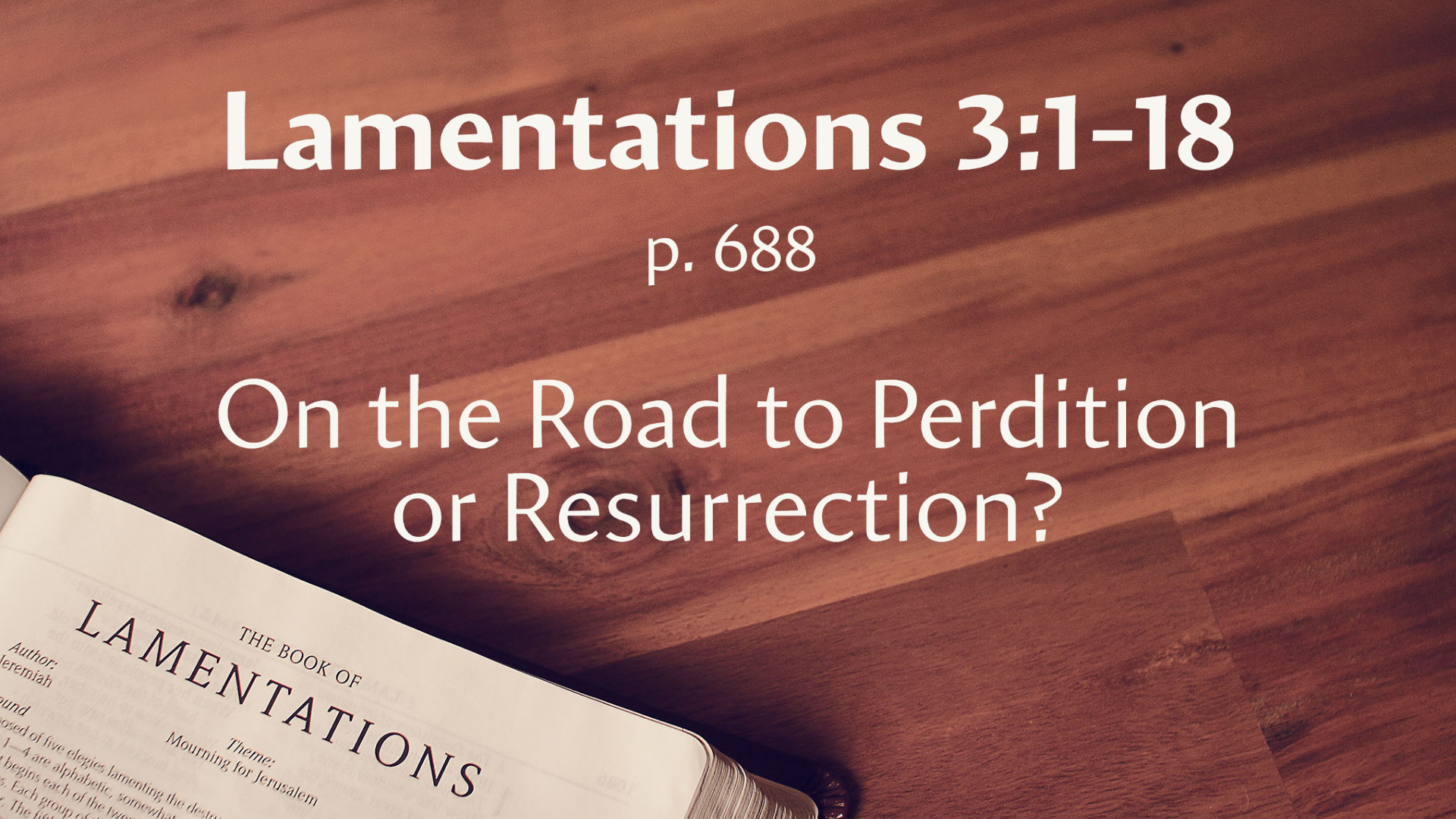 On the Road to Perdition or Resurrection? | Stone Hill Church of Princeton
