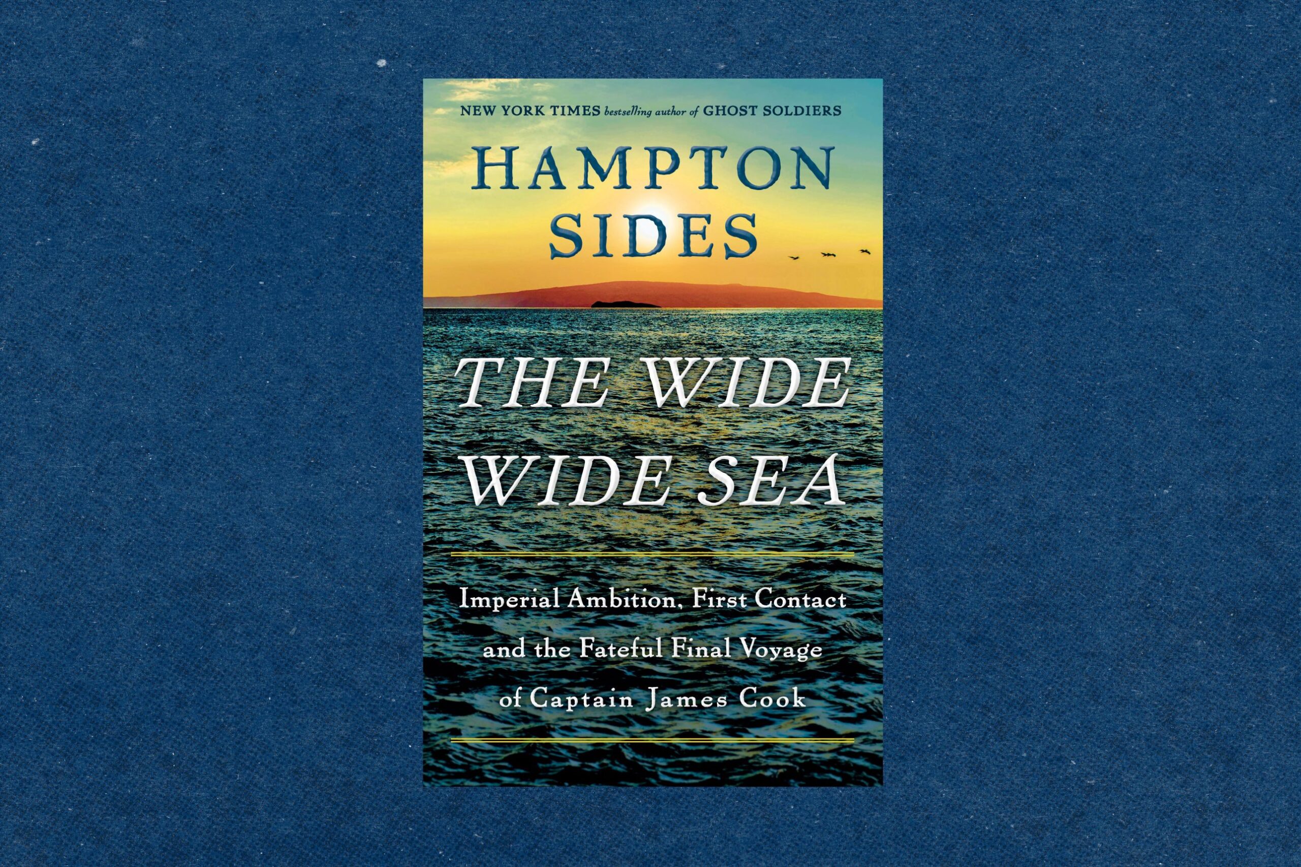Pastor Tracy Reads | The Wide, Wide Sea: Imperial Ambition, First ...